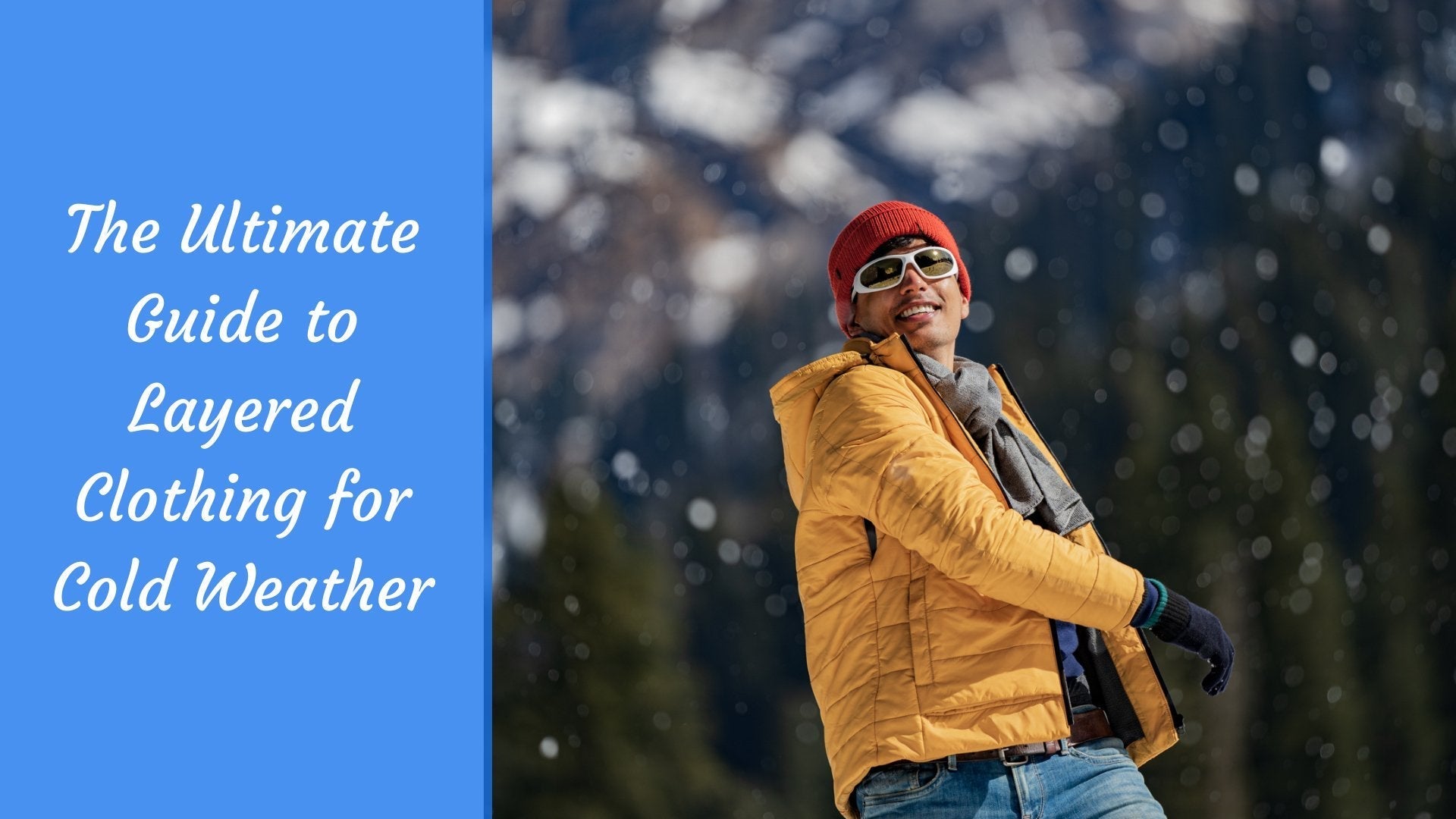 The Ultimate Guide To Layered Clothing For Cold Weather